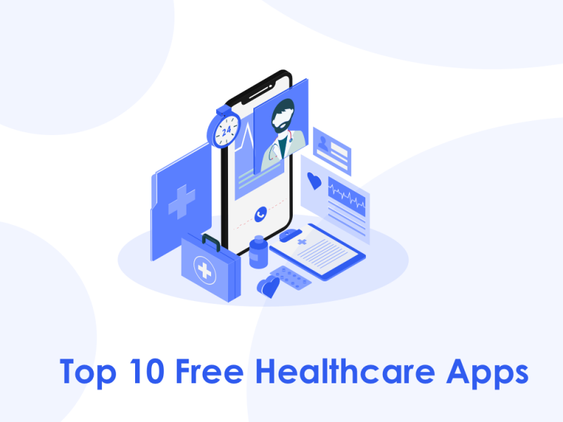 Top 10 Free Healthcare Apps to Keep You Healthy and Happy