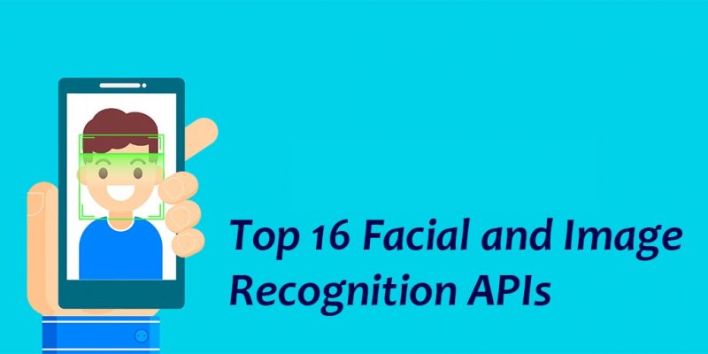 Top 16 Facial and Image Recognition APIs