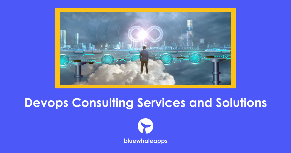 Devops Consulting Services | DevOps Solutions | DevOps as a Service