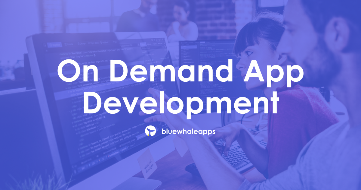 On Demand App Development Company | On Demand App Solutions