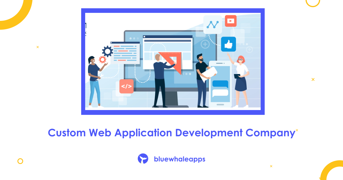 Custom Web Application Development Company | Web App Development Services