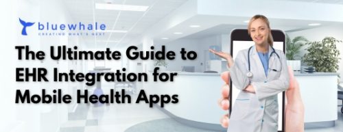 The Ultimate Guide to EHR Integration for Mobile Health Apps